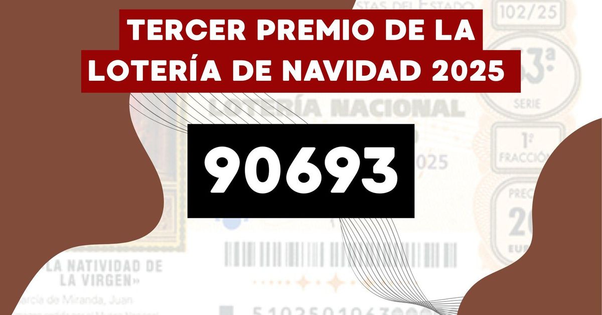 90693: Tercer Premio Lotería Navidad 2025: conoce el número ganador y ...
